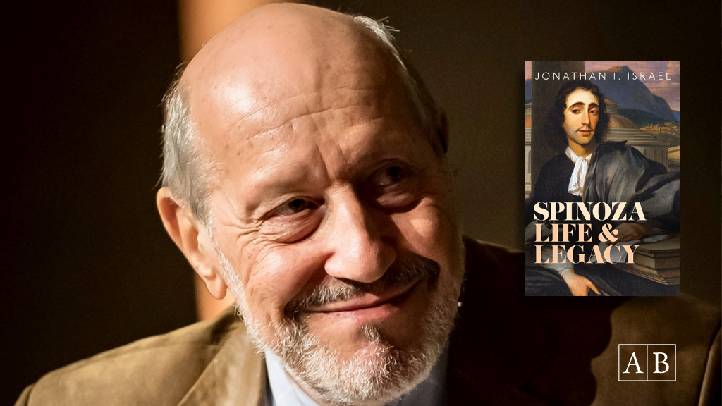 Spinoza: Life & Legacy, In conversation with Jonathan Israel ...